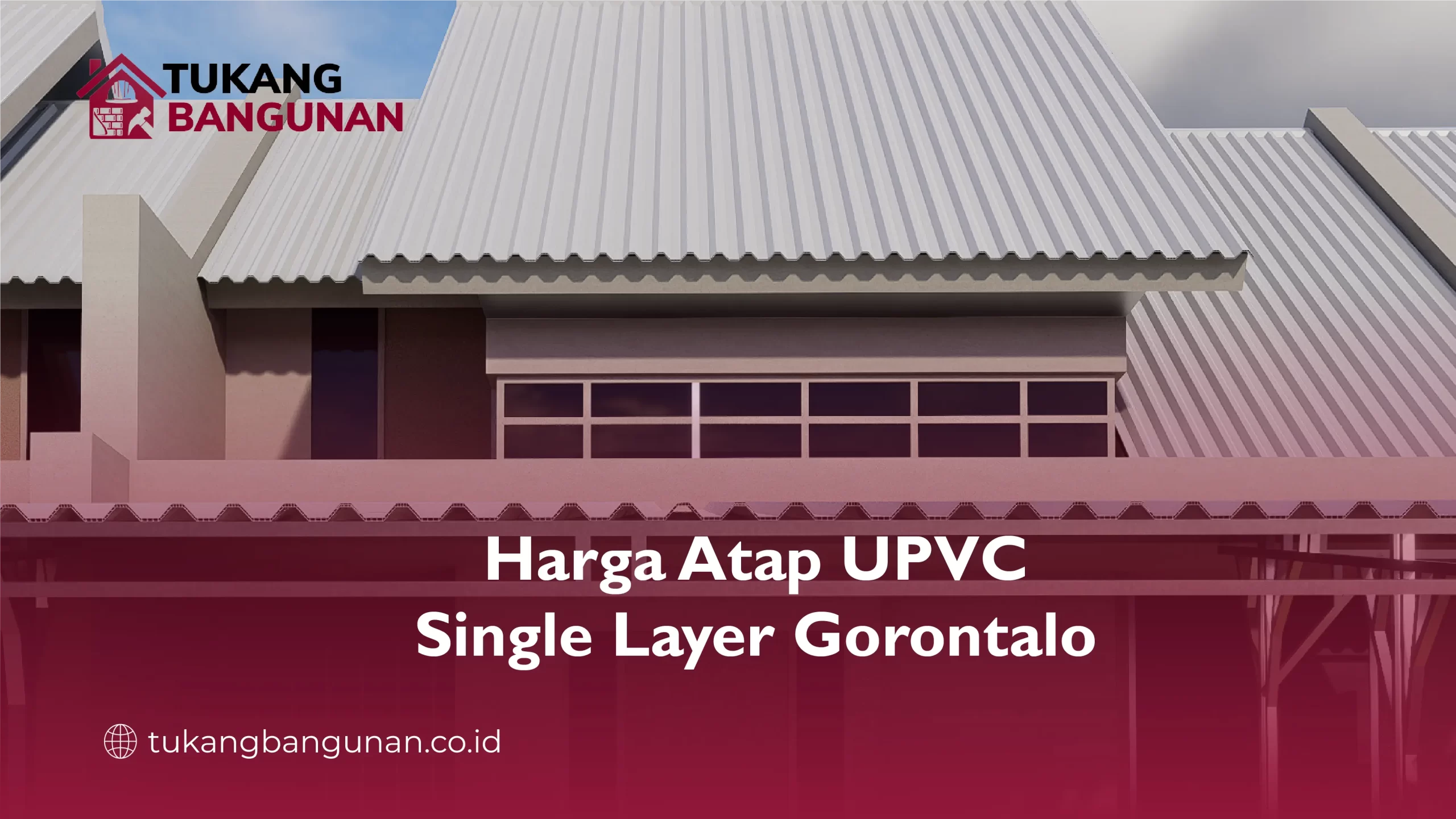 Harga Atap UPVC EcoRoof Single Layer Kota Gorontalo - Tukang Bangunan