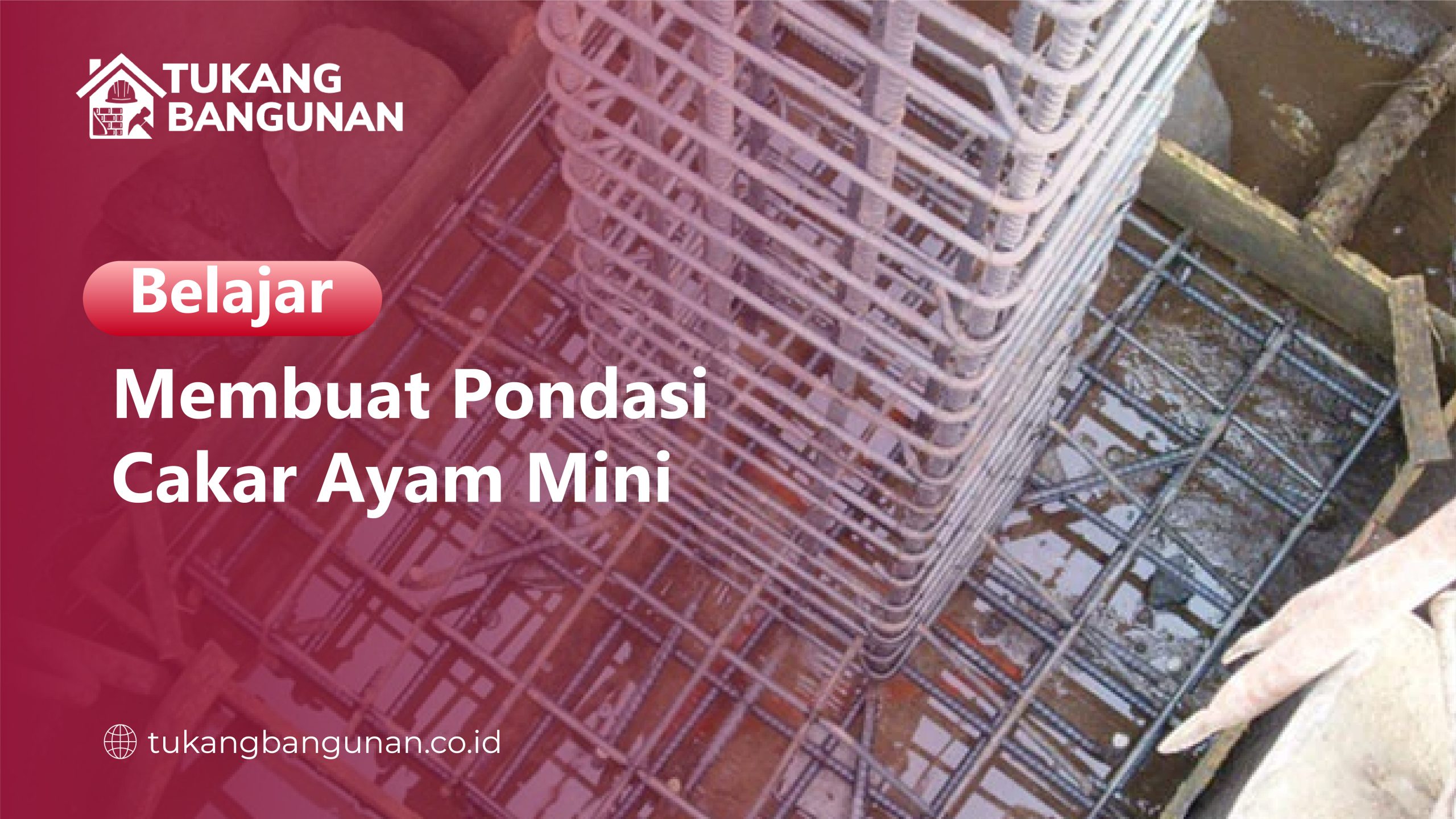 Belajar Membuat Pondasi Cakar Ayam Mini - Tukang Bangunan