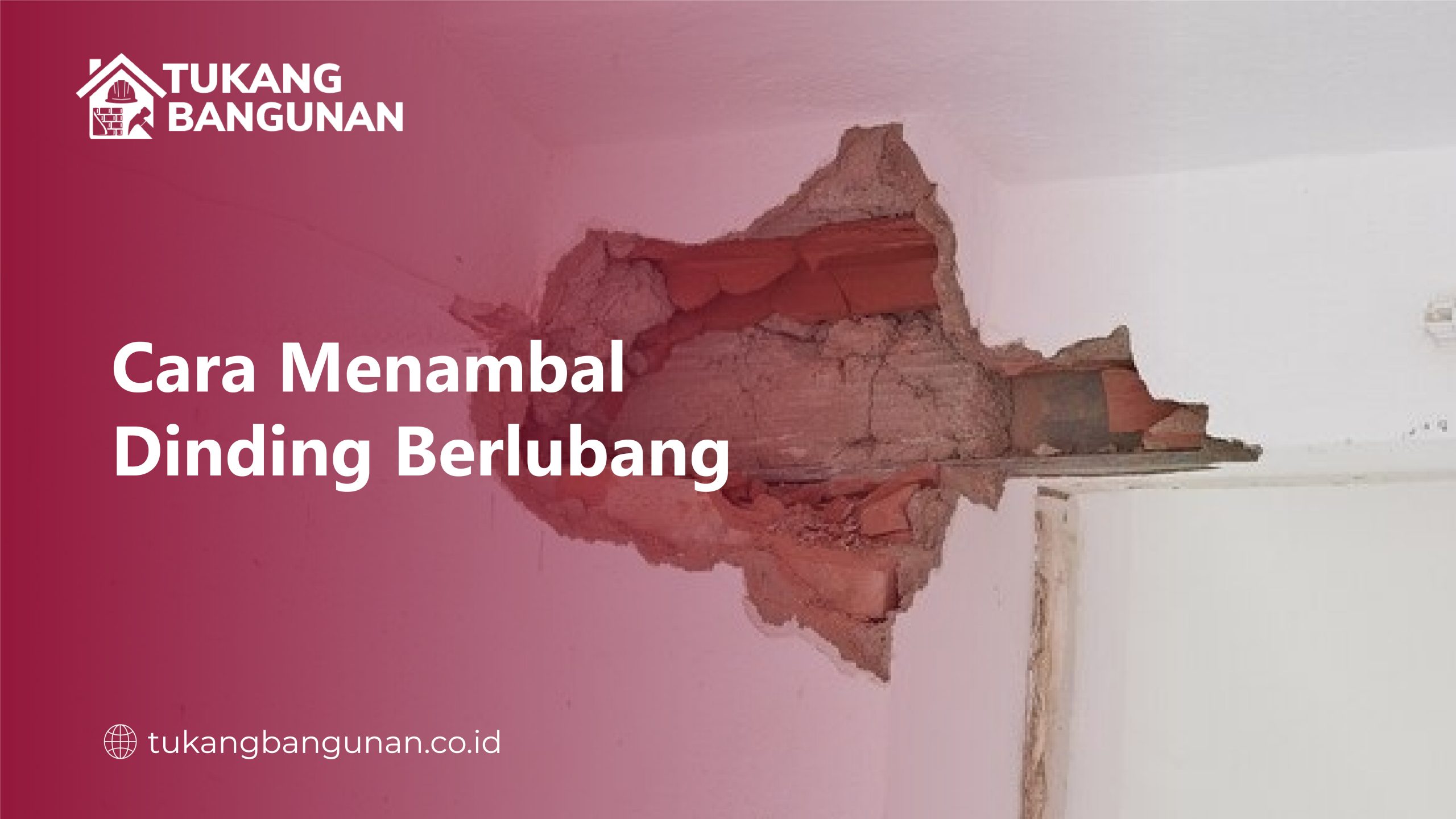 Cara Menambal Dinding Berlubang (DIY) - Tukang Bangunan